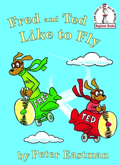Beginner Books Fred and Ted Like to Fly, (Hardcover) - Walmart.com