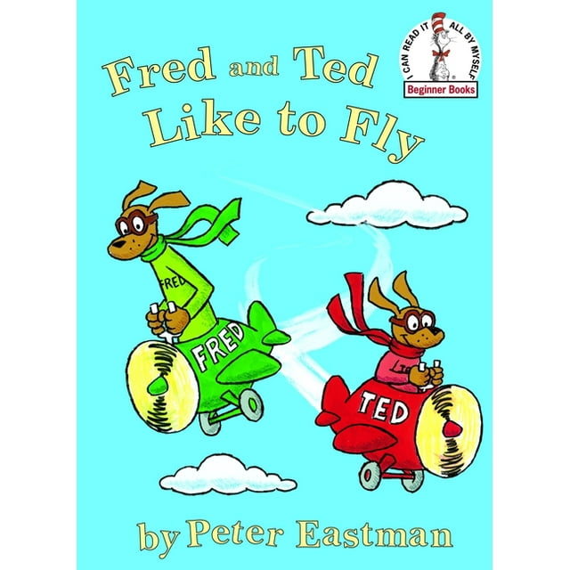Beginner Books(r) Fred and Ted Like to Fly, (Hardcover) - Walmart.com