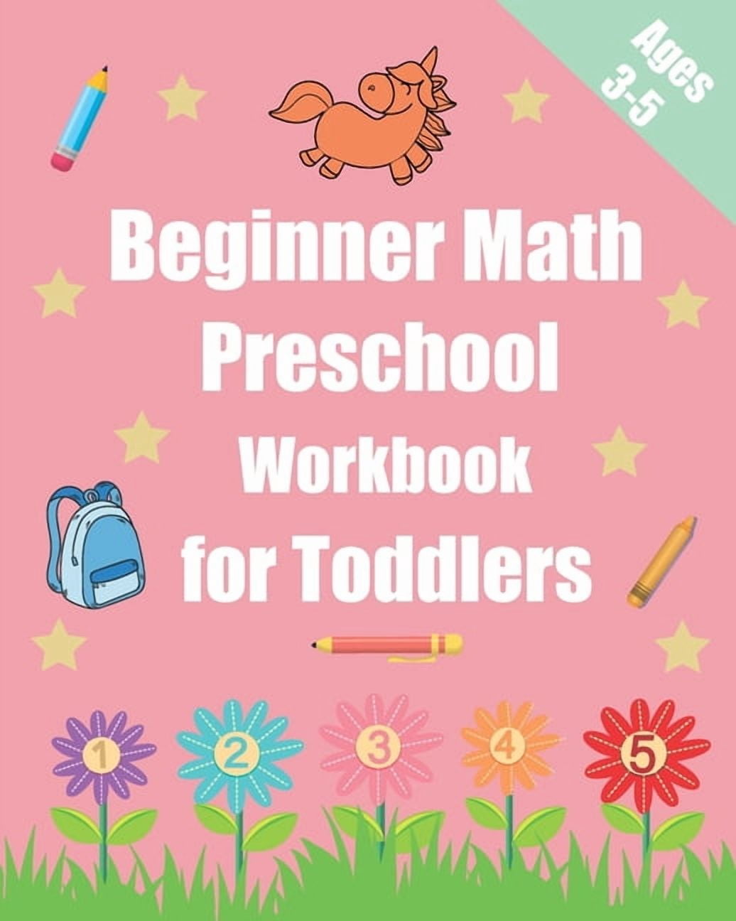 Beginner Math Preschool Workbook for Toddlers Ages 3-5: Preschool Math ...