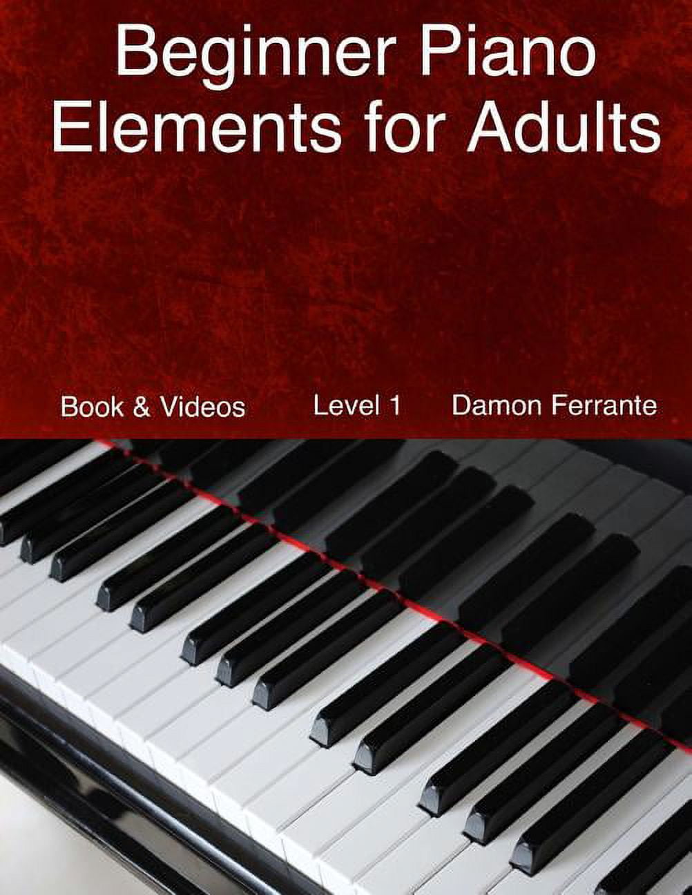 Beginner Piano Elements for Adults : Teach Yourself to Play Piano, Step ...