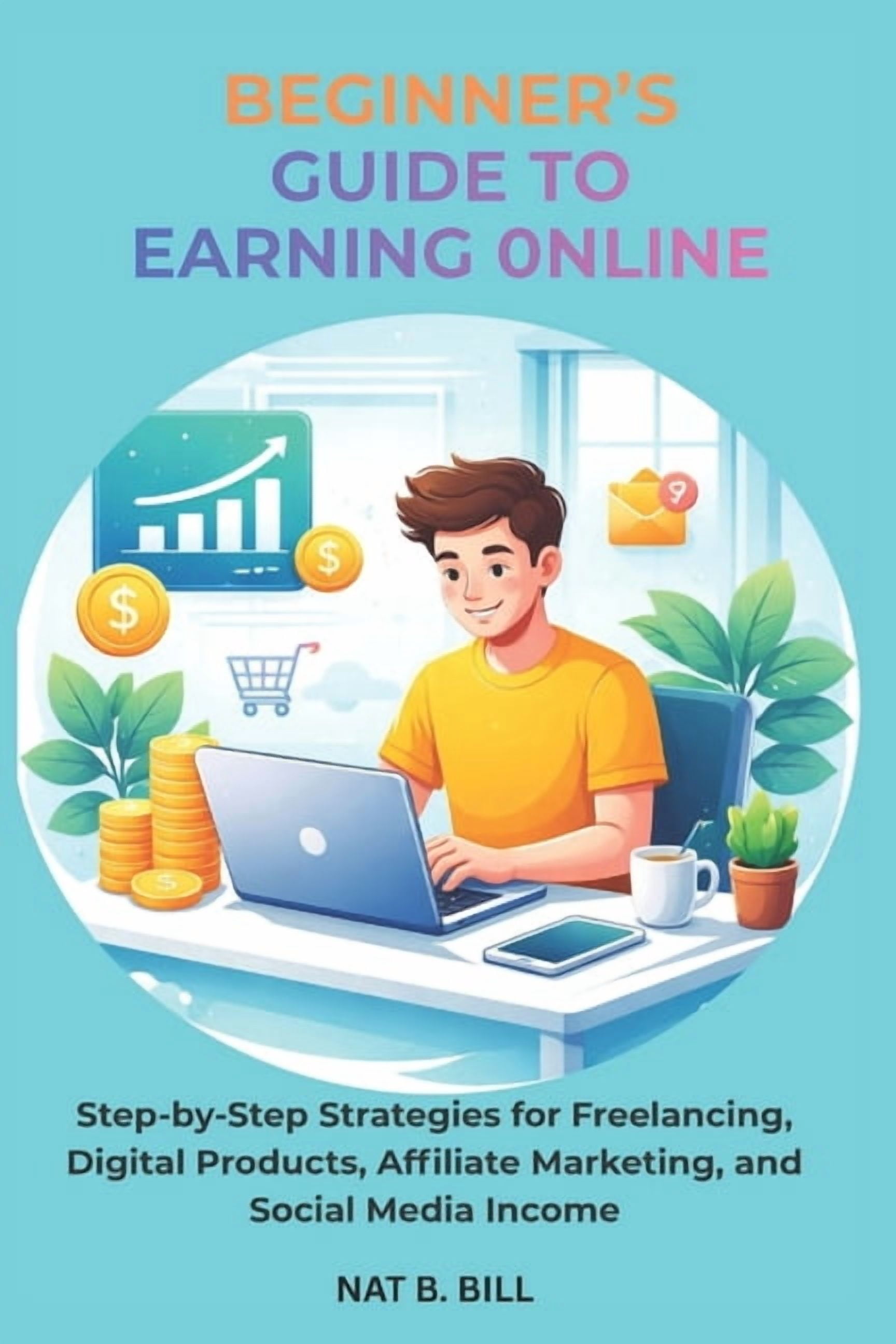Beginner's Guide to Earning Online: Step-by-Step Strategies for ...