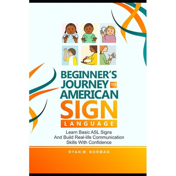 Beginner's Journey to American Sign Language: Learn Basic ASL Signs and ...