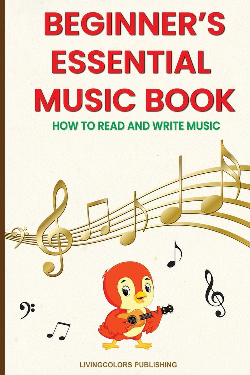 Beginner's Essential Music Book (How to Read and Write Music in Treble and Bass Clefs ...