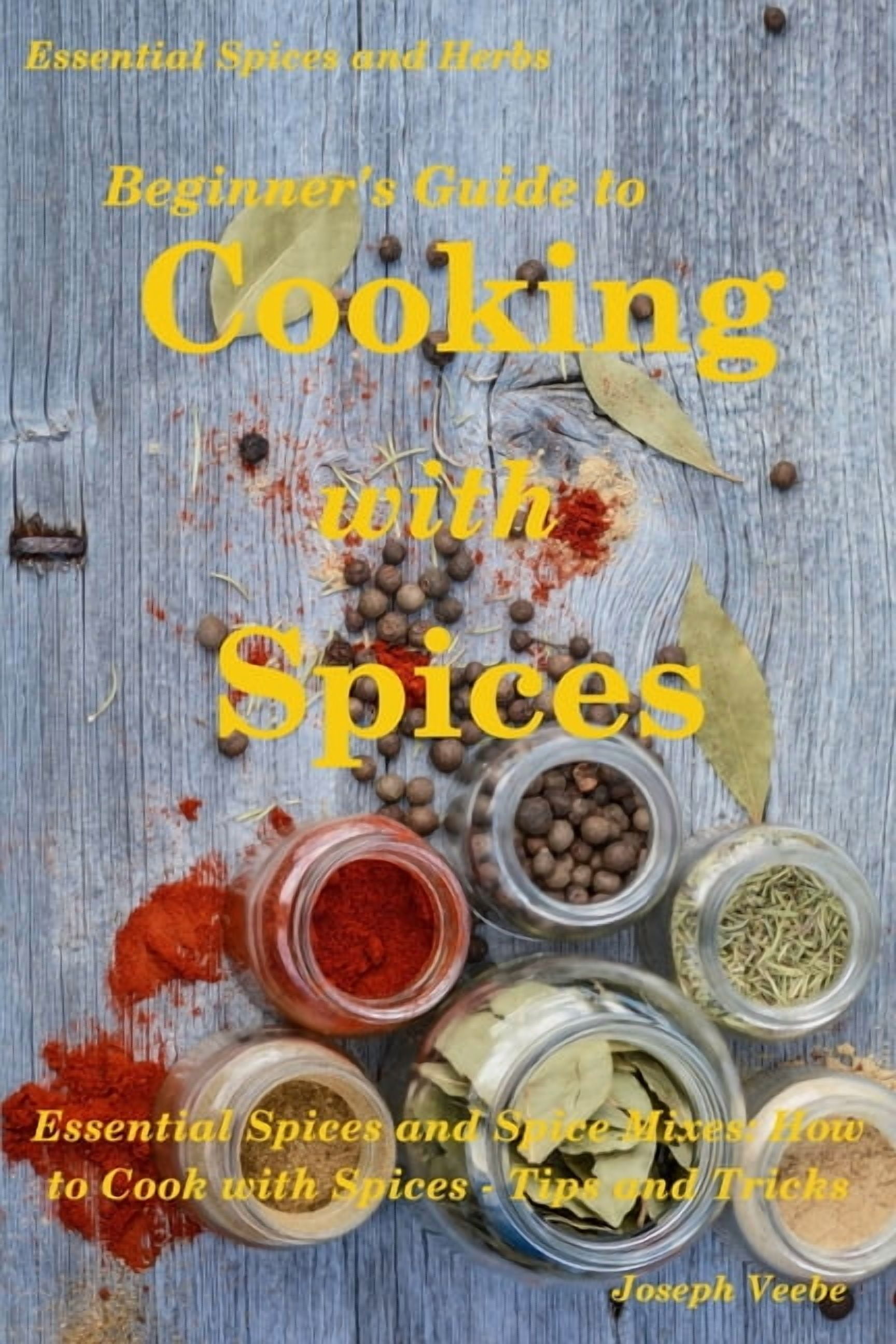 Beginner's Guide to Cooking with Spices - Walmart Business Supplies