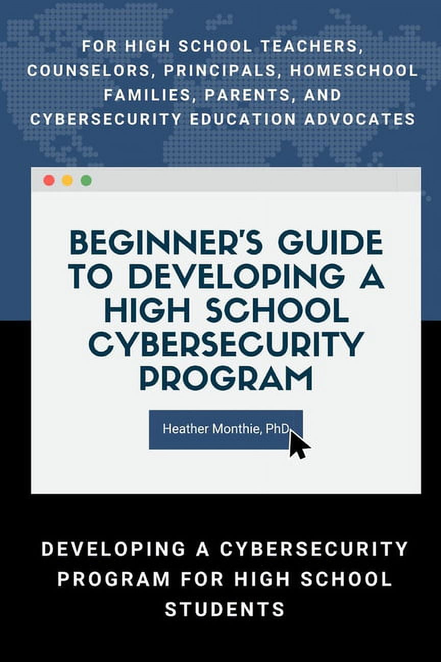 Beginner's Guide to Developing a High School Cybersecurity Program ...