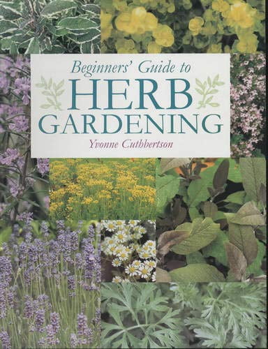 Pre-Owned Beginner's Guide to Herb Gardening (Paperback) by Yvonne ...