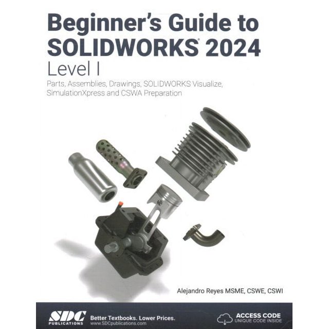 Beginner's Guide to Solidworks 2024 - Level I : Parts, Assemblies ...