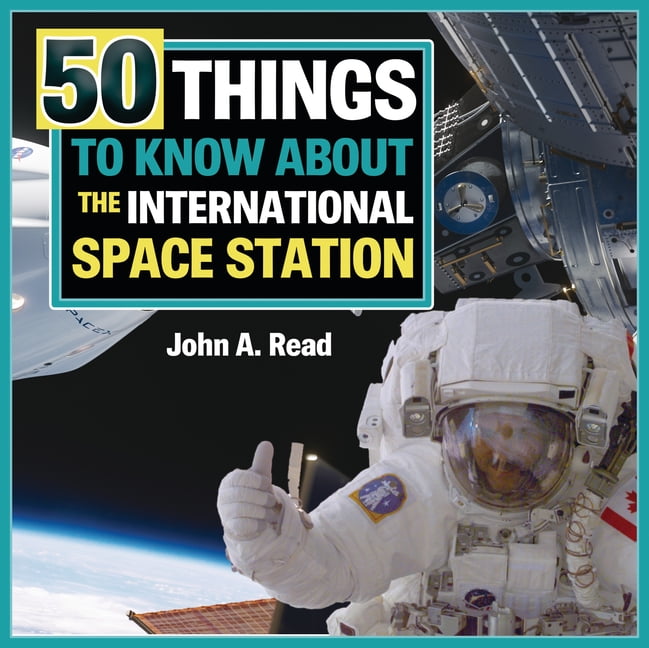 Beginner's Guide to Space: 50 Things to Know about the International ...