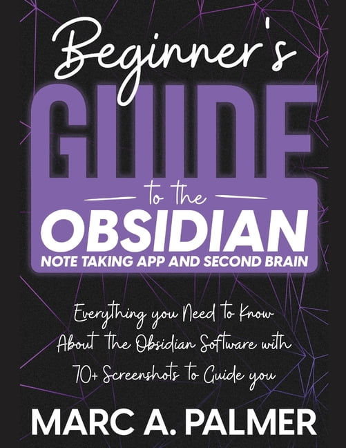 Beginner's Guide to the Obsidian Note Taking App and Second Brain ...