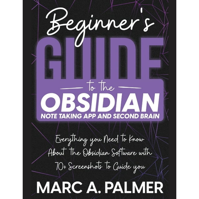 Beginner's Guide to the Obsidian Note Taking App and Second Brain ...