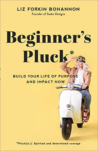 Pre-Owned Beginner's Pluck: Build Your Life of Purpose and Impact Now ...