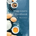 Beginners Cookbook (Hardcover) - Walmart.com