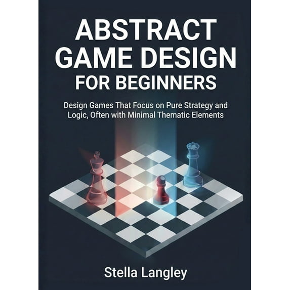 For Beginners (For Beginners) Abstract Game Design for Beginners ...