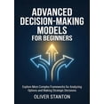 For Beginners (For Beginners) Advanced Decision-Making Models for ...
