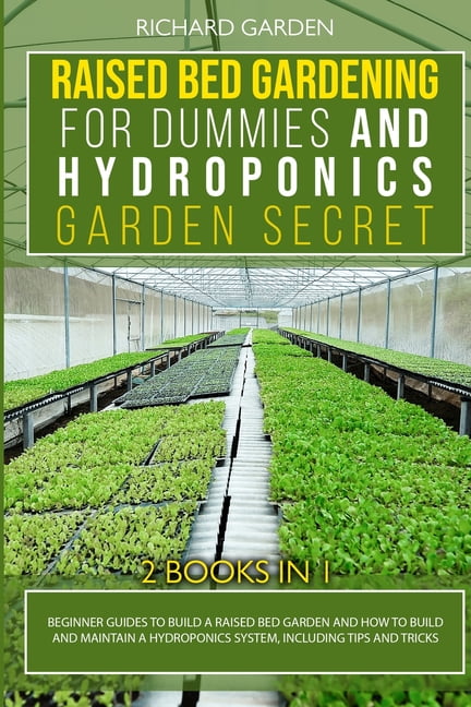 Beginners Guide to Raised Bed and Hydroponic Garden: Raised Bed ...