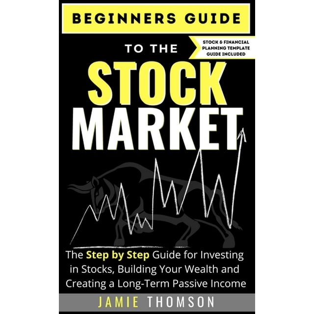 Beginners Guide to the Stock Market: The Simple Step by Step Guide for ...
