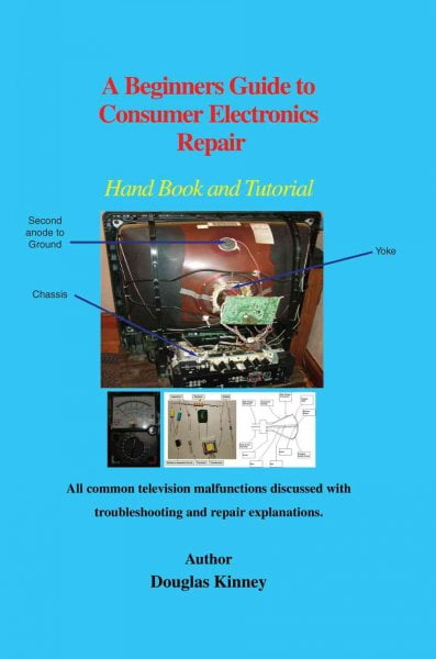 Pre-Owned Beginners Guide to Consumer Electronics Repair : Hand Book ...