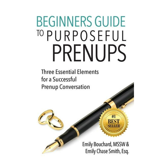 Beginners Guide to Purposeful Prenups: Three Essential Elements for a ...