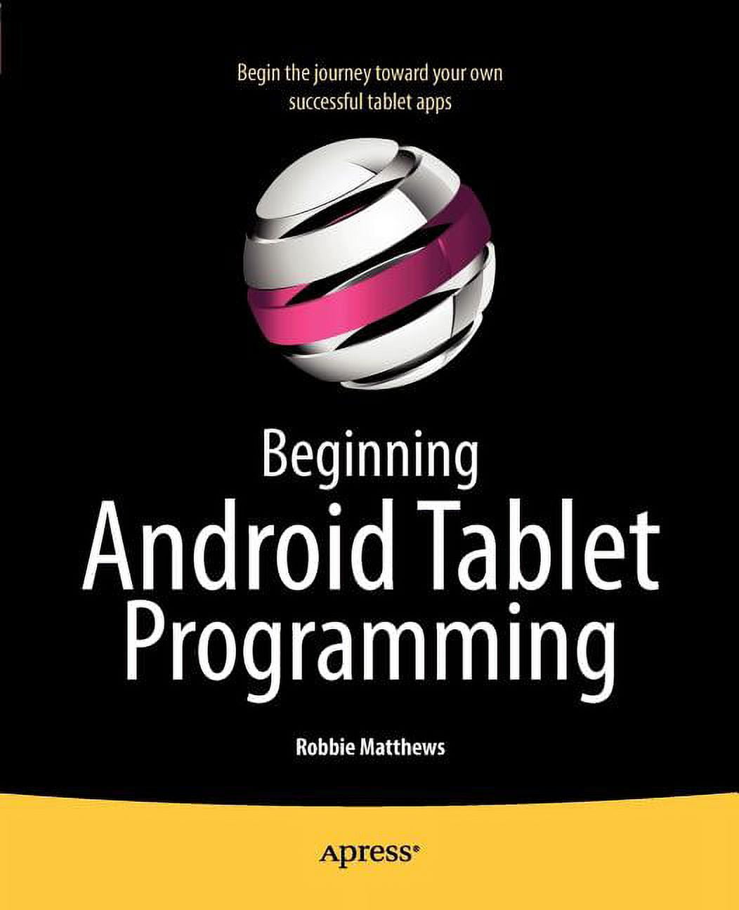 Beginning Android Tablet Programming: Starting with Android Honeycomb ...