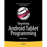 Beginning Android Tablet Programming: Starting with Android Honeycomb for Tablets, (Paperback ...