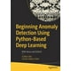 Beginning Anomaly Detection Using Python-Based Deep Learning : With Keras and Pytorch (Paperback ...