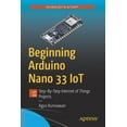 Beginning Arduino Nano 33 Iot: Step-By-Step Internet of Things Projects, (Paperback) - Walmart.com