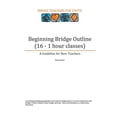 Beginning Bridge Outline - A Guideline for New Teachers: 16 - 1 Hour ...