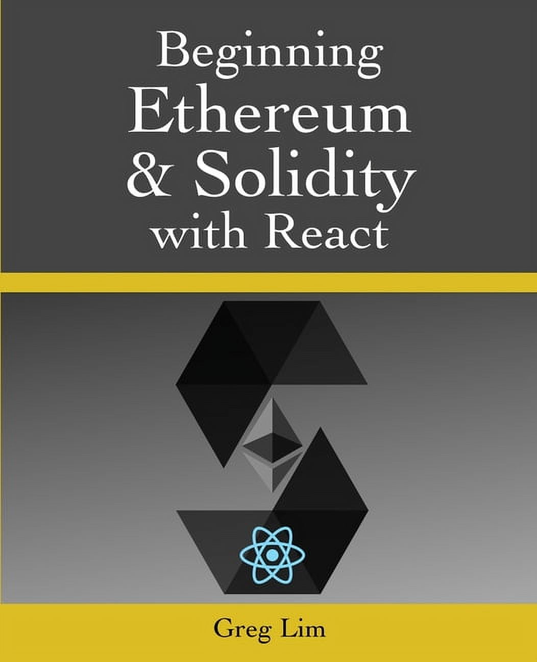 Beginning Ethereum and Solidity with React (Paperback) - Walmart.com