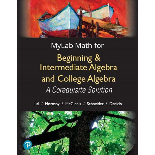 Beginning & Intermediate Algebra and College Algebra Pearson MyLab Math ... Beginning & Intermediate Algebra and College Algebra Pearson MyLab Math ...