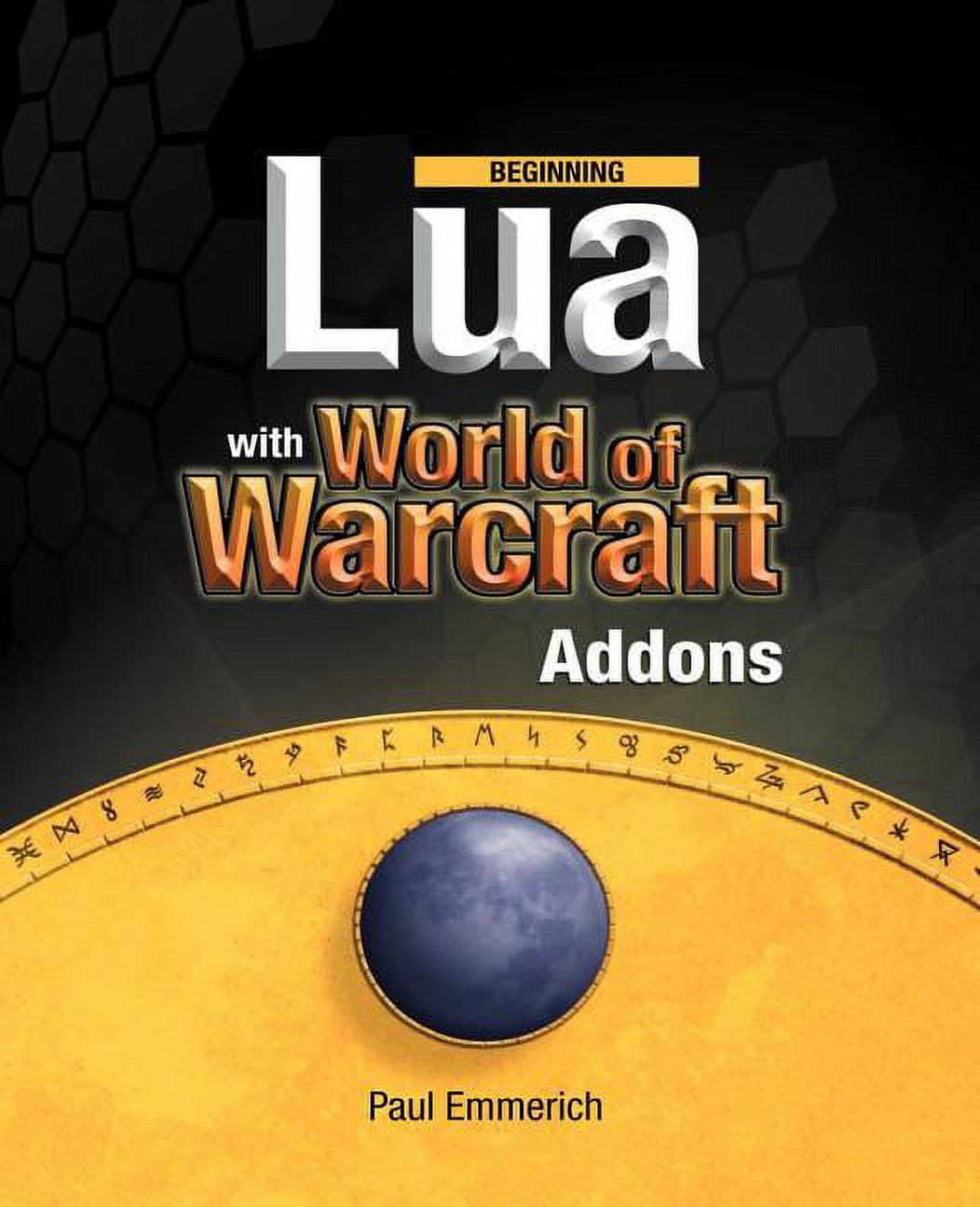 Beginning Lua with World of Warcraft Add-Ons, (Paperback) - Walmart.com