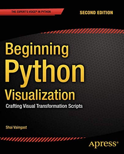Pre-Owned Beginning Python Visualization: Crafting Visual Transformation Scripts (Paperback ...