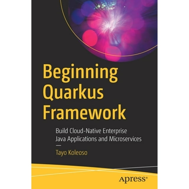 Pre-Owned Beginning Quarkus Framework: Build Cloud-Native Enterprise Java Applications and ...