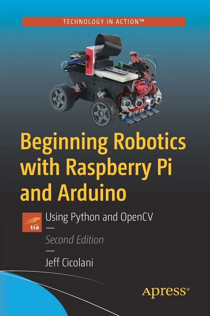 Beginning Robotics with Raspberry Pi and Arduino: Using Python and Opencv, (Paperback) - Walmart.com