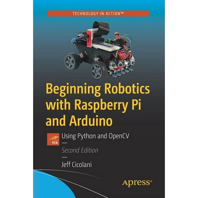 Beginning Robotics with Raspberry Pi and Arduino: Using Python and ...
