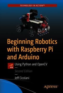 Pre-Owned Beginning Robotics with Raspberry Pi and Arduino: Using Python and Opencv (Paperback ...