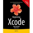 Beginning Xcode: Swift Edition (Paperback) - Walmart.com