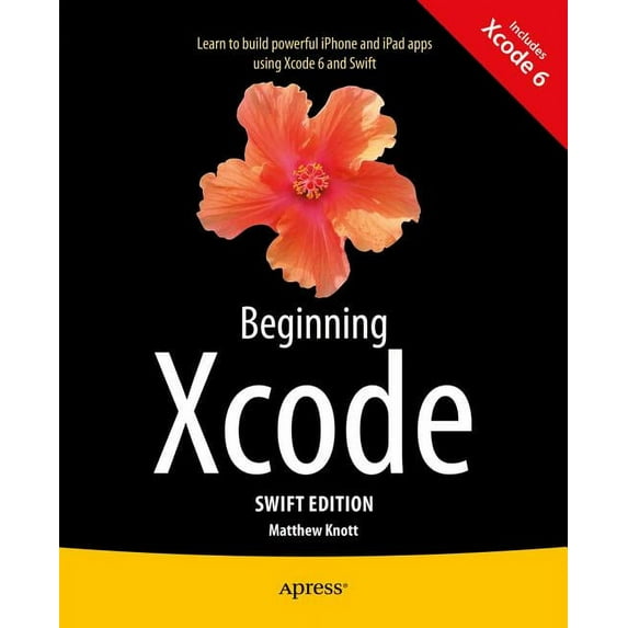 Beginning Xcode: Swift Edition (Paperback) - Walmart.com