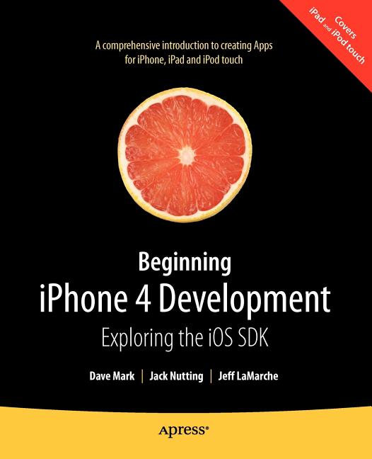 Beginning iPhone 4 Development: Exploring the IOS SDK (Paperback) - Walmart Business Supplies