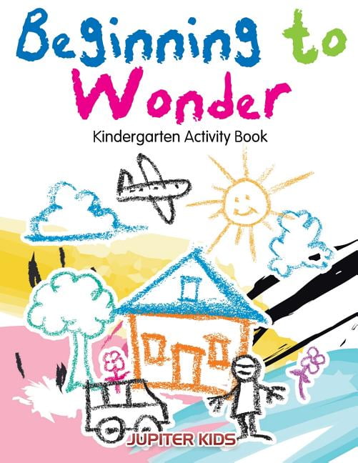 Beginning to Wonder: Kindergarten Activity Book (Paperback) - Walmart.com