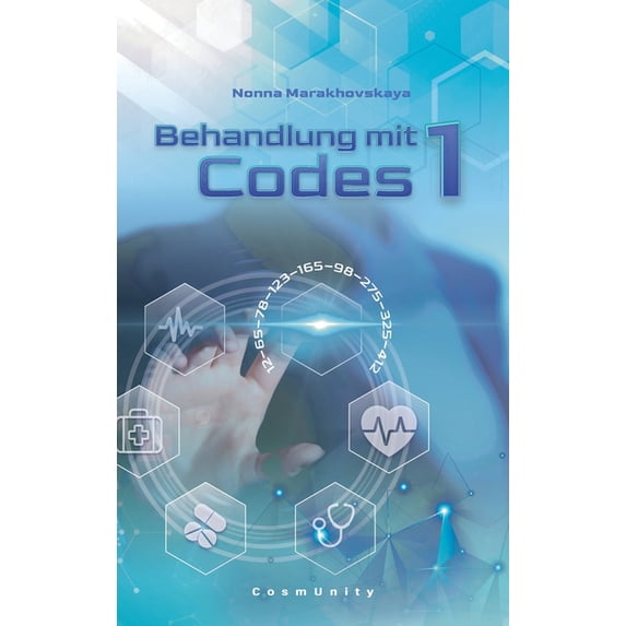 Behandlung mit Codes 1: Kontakte mit dem HÃ¶chsten Kosmischen Verstand ...
