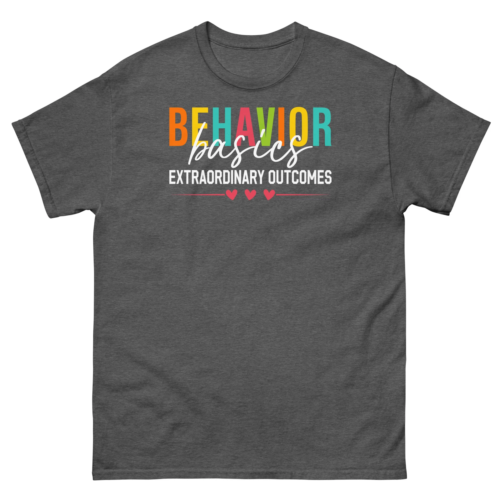 Behavior Basics Extraordinary Outcomes Aba Therapy Autism Unisex ...