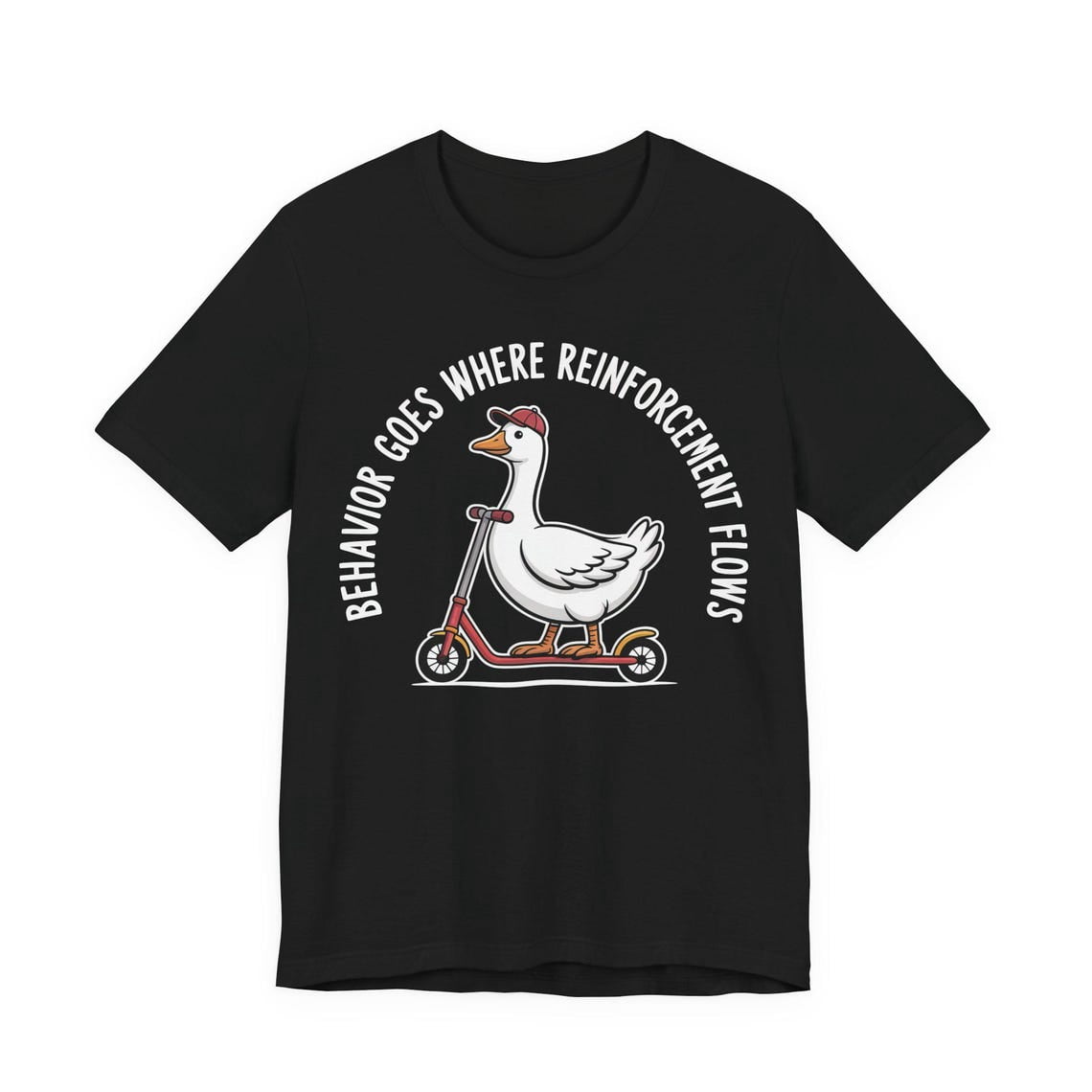Behavior Goes Where Reinforcement Flows Shirt | Goose Scooter Tee | Aba ...