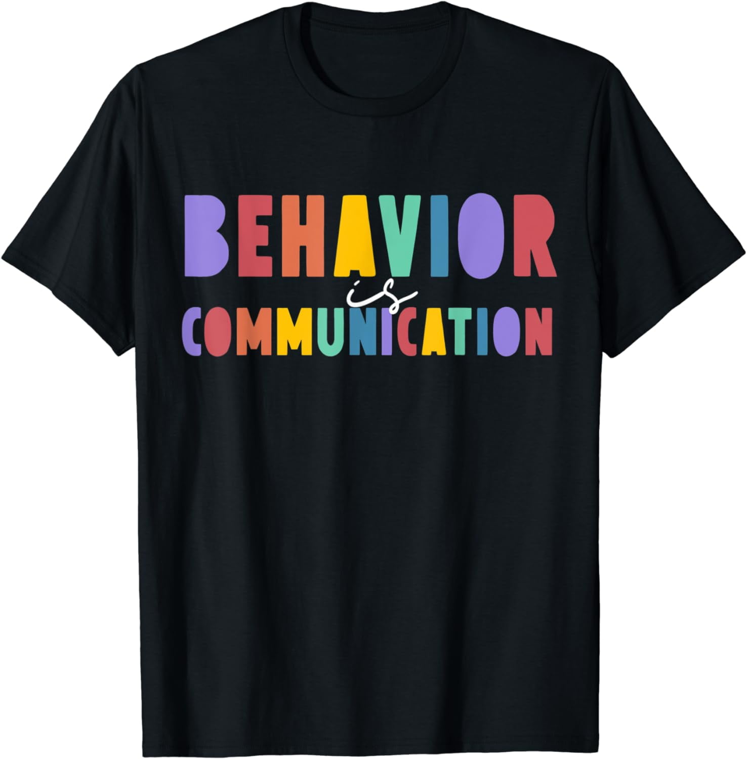 Behavior Is Communication Special Education Teacher Rainbow T-Shirt ...