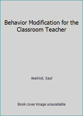 Pre-Owned Behavior Modification for the Classroom Teacher (Hardcover ...