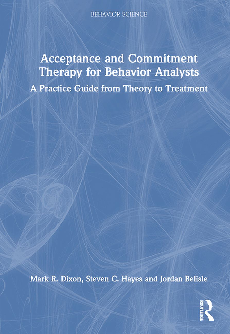 Behavior Science Acceptance and Commitment Therapy for Behavior ...