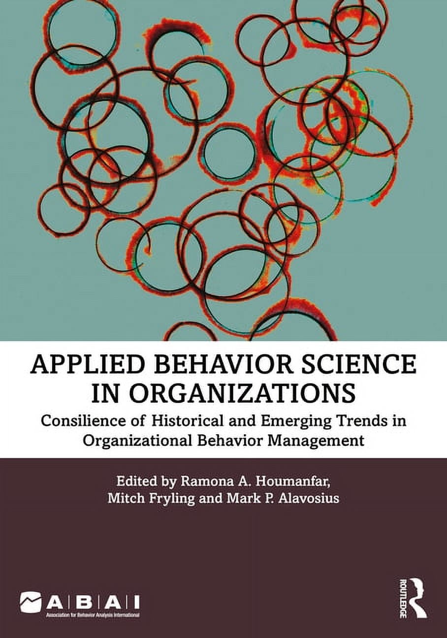 Behavior Science Applied Behavior Science in Organizations: Consilience ...