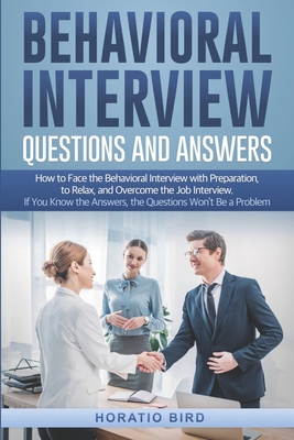 Pre-Owned Behavioral Interview Questions and Answers: How to Face the Behavioral Interview with ...