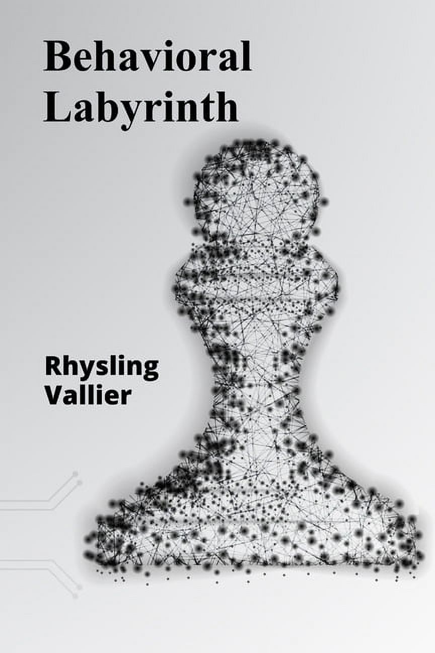 Behavioral Labyrinth: Untangling the Complexities of Choice, Motivation ...