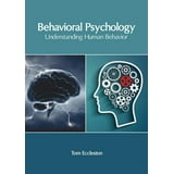 Behavioral Psychology: Understanding Human Behavior, (Hardcover ...