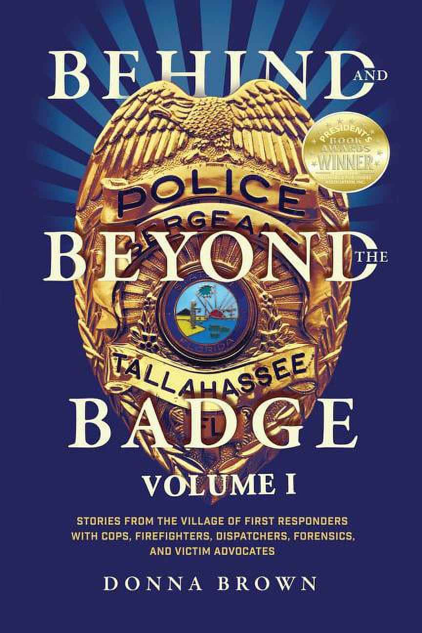 Behind and Beyond the Badge: Stories from the Village of First Responders with Cops ...